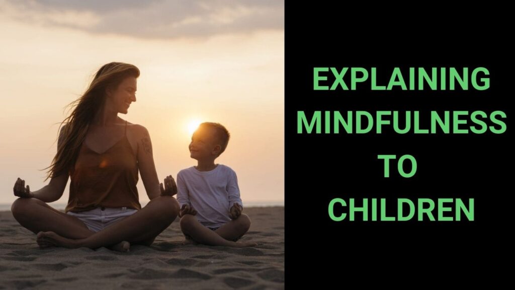 Explaining Mindfulness Meditation for Children 101 - EastWesticism